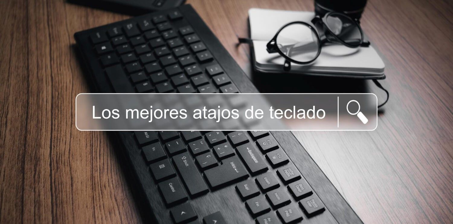 Los 10 mejores atajos de teclado para PC y para Mac